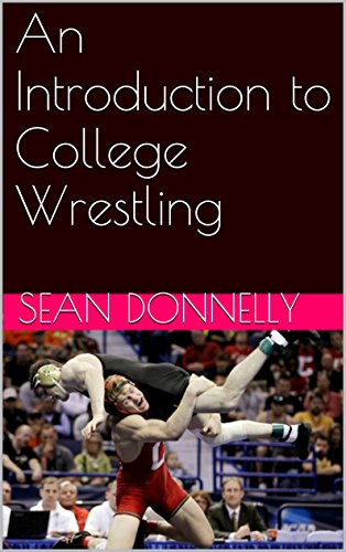 An Introduction to College Wrestling eBook : Donnelly, Sean: Amazon.in: Kindle Store