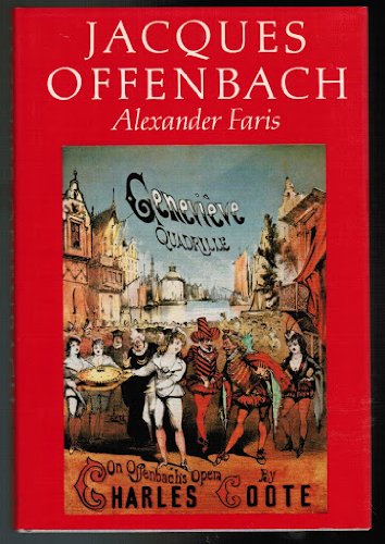 Jacques Offenbach: Faris, Alexander: 9780684167978: Amazon.com: Books