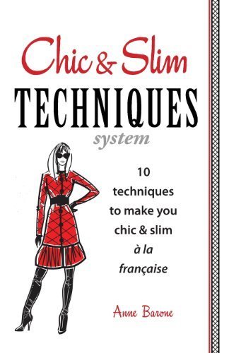 Chic & Slim Techniques: 10 Techniques to Make You Chic & Slim a la ...