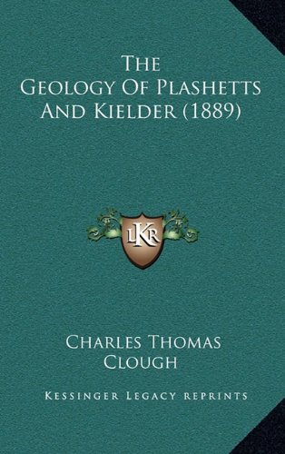 The Geology Of Plashetts And Kielder (1889): Clough, Charles Thomas ...