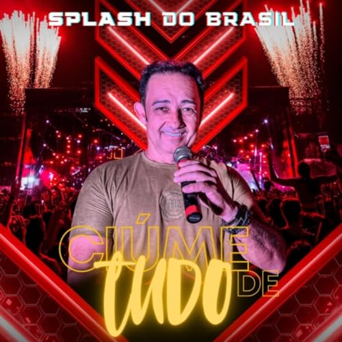 Amazon MusicでSplash do BrasilのCiúme de Tudoを再生する