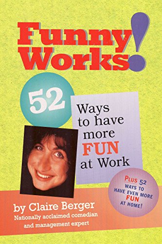 Amazon.com: Funny Works! 52 Ways to Have More Fun at Work: 52 Ways to ...