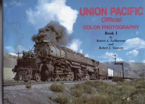 Union Pacific Official Color Photography, Vol. 1 : Le Massena, Robert A ...
