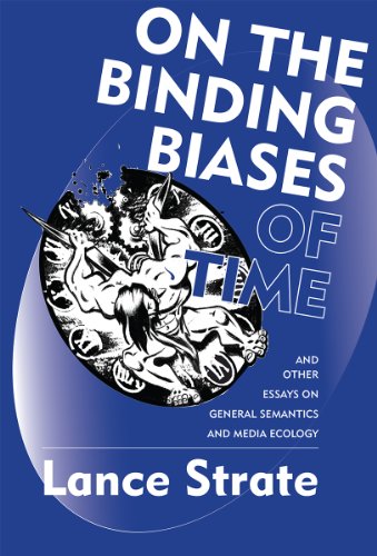 On the Binding Biases of Time and Other Essays on General Semantics and ...