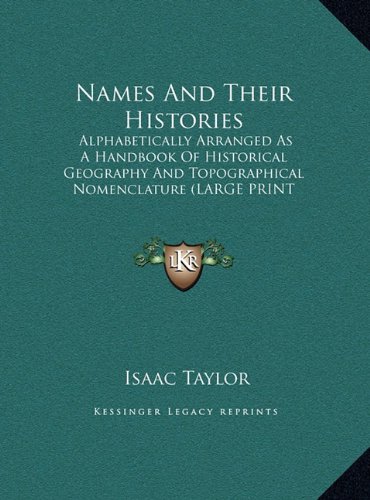 Names and Their Histories: Alphabetically Arranged as a Handbook of ...