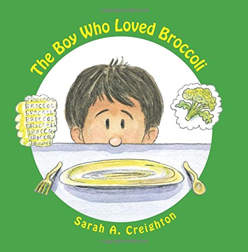 Amazon.com: The Boy Who Loved Broccoli: 9781463666781: Creighton, Sarah ...