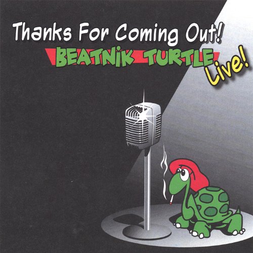 Play Thanks For Coming Out: Beatnik Turtle Live by Beatnik Turtle on Amazon Music