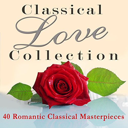 Play Classical Love Collection - 40 Romantic Classical Masterpieces by ...