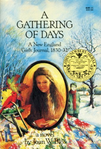 A Gathering of Days : A New England Girl's Journal, 1830-32: Joan W ...