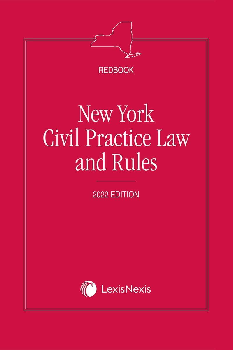 New York Civil Practice Law and Rules (Redbook) 2022 Edition ...