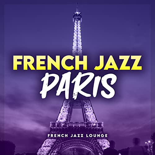 Amazon Music - French Jazz LoungeのFrench Jazz Paris - Amazon.co.jp
