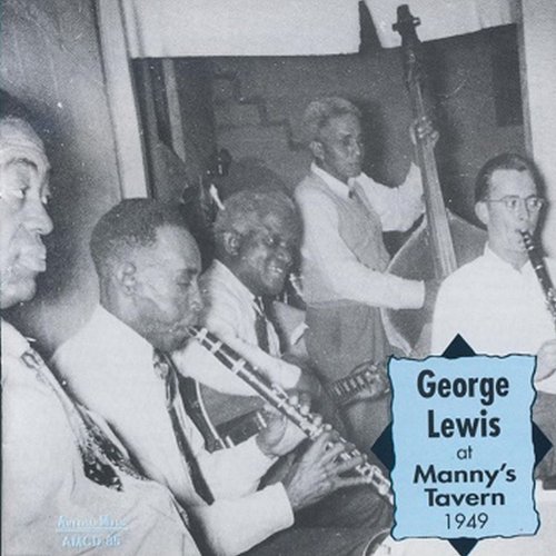 Play George Lewis at Manny's Tavern 1949 by ジョージ・ルイス feat. Elmer ...