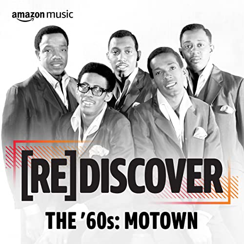 REDISCOVER The ’60s: Motown on Amazon Music Unlimited