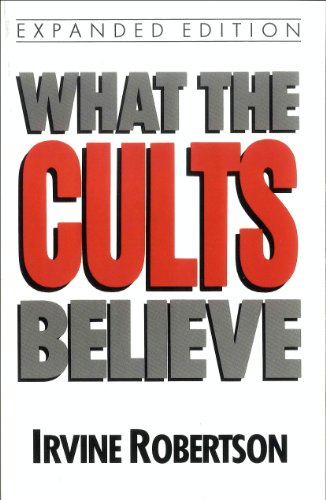 What The Cults Believe - Kindle edition by Robertson, Irvine. Religion ...
