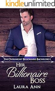 Her Billionaire Boss: a clean, billionaire boss romance (The Overnight Billionaire Bachelors ...