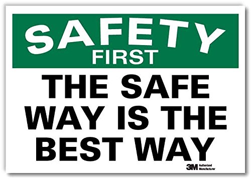 SmartSign “Safety First - The Safe Way is The Best Way” Label | 10" x ...
