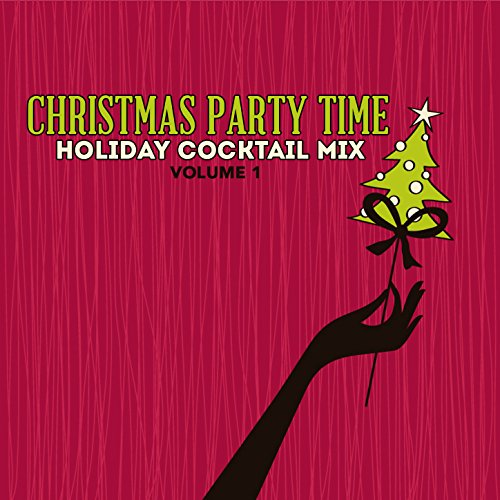 Holiday Cocktail Mix: Christmas Party Time, Vol. 1 de VARIOUS ARTISTS ...