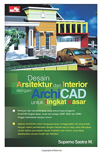 Desain Arsitektur dan Interior dengan ArchiCAD untuk Tingkat Dasar ...