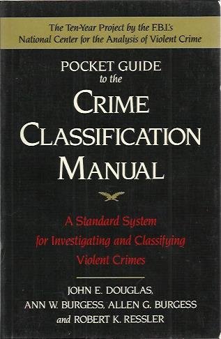 The Crime Classification Manual: Amazon.co.uk: Douglas, John, Burgess, Ann W., Burgess, Allen G ...