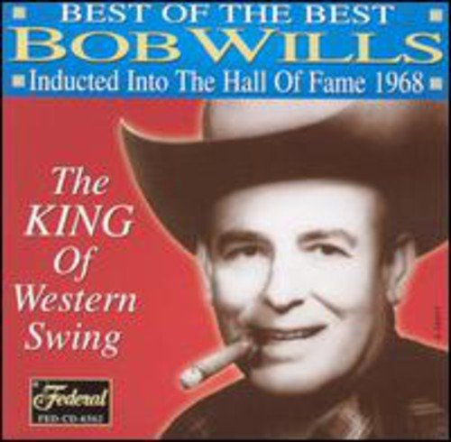 Best of the Best: King of Western Swing: Bob Wills: Amazon.es: CDs y ...