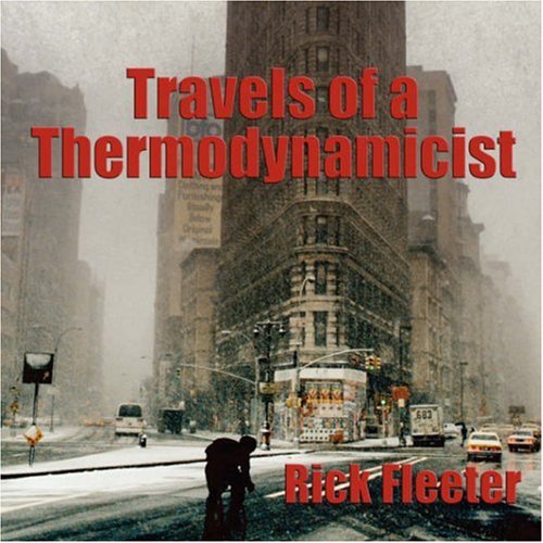 Travels of a Thermodynamicist: Fleeter, Rick: 9781432703660: Amazon.com: Books