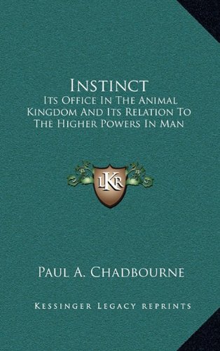 Instinct: Its Office In The Animal Kingdom And Its Relation To The ...