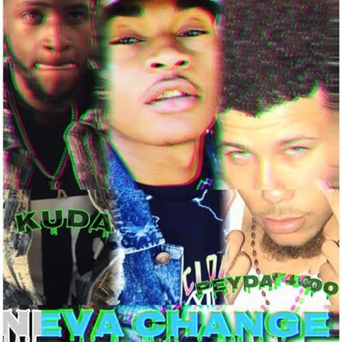 Play Neva Change by Peyday400 feat. Big Gwalla & Kuda on Amazon Music ...