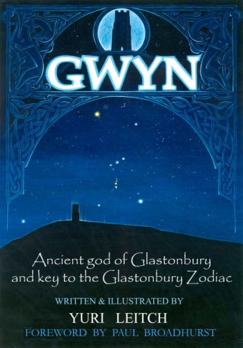 Gwyn: Ancient God of Glastonbury and Key to the Glastonbury Zodiac ...