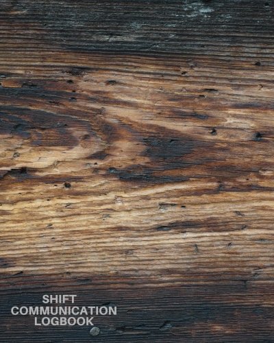 Shift Communication Logbook: Daily Template Sheets For Recording Staff ...