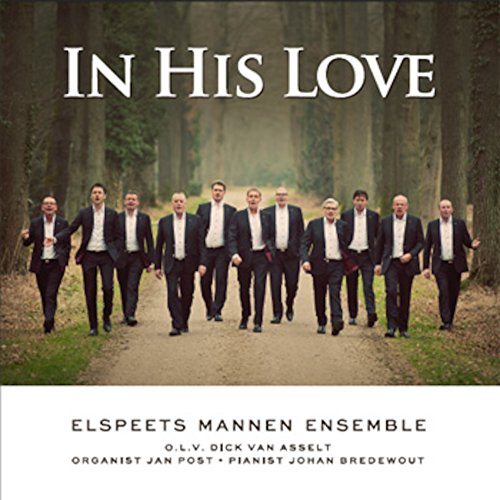 Amazon.com: In His Love : Elspeets Mannen Ensemble: Digital Music