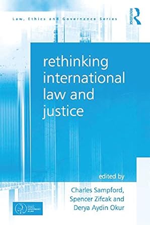 Rethinking International Law and Justice eBook : Sampford, Charles, Zifcak, Spencer: Amazon.in ...