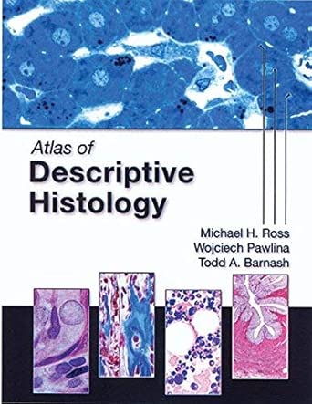 Atlas of Descriptive Histology 1st (first) Edition by Michael H. Ross ...