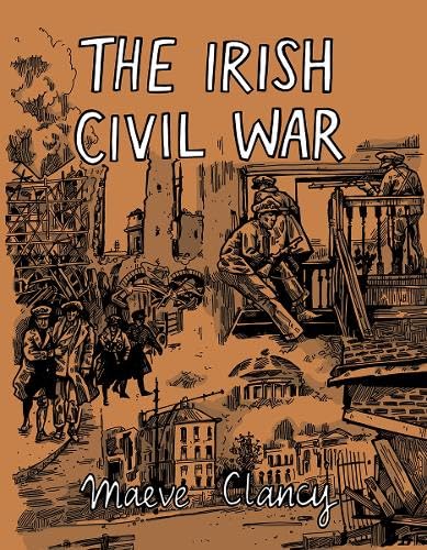 The Irish Civil War: Amazon.co.uk: Clancy, Maeve: 9781803529622: Books