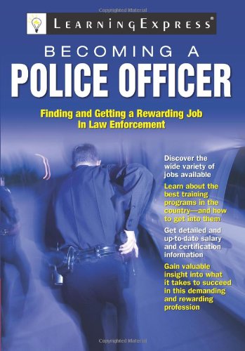 Becoming a Police Officer: LearningExpress LLC Editors: 9781576856802 ...