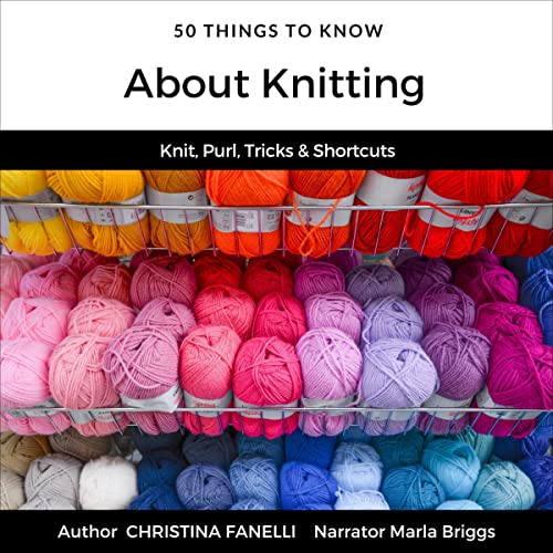 Amazon.com: 50 Things to Know About Knitting: Knit, Purl, Tricks ...