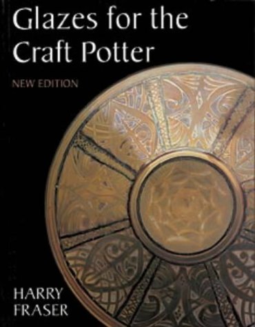 Glazes for the Craft Potter: harry-fraser: 9780713651416: Amazon.com: Books