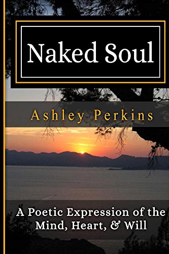 Naked Soul: A Poetic Expression of the Mind, Heart, & Will - Kindle ...