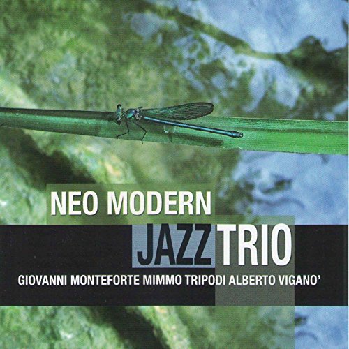 Amazon.com: Neo Modern Jazz Trio : Giovanni Monteforte, Mimmo Tripodi ...