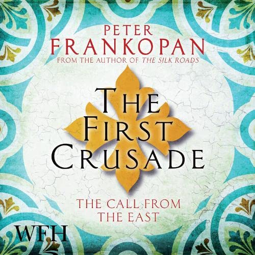 The First Crusade: The Call from the East: Amazon.co.uk: Frankopan ...