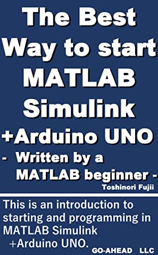 The Best Way to start MATLAB Simulink+Arduino UNO: - Written by a MATLAB Simulink beginner ...
