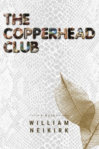 The Copperhead Club: Neikirk, William: 9780996962421: Amazon.com: Books