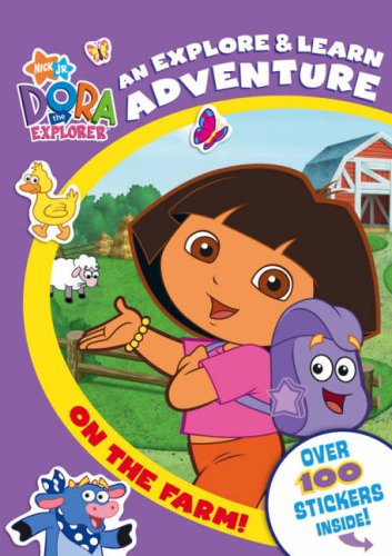 On the Farm!: An Explore and Learn Adventure (Dora the Explorer ...