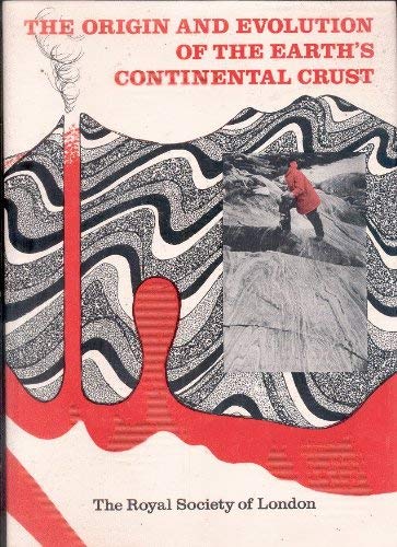 The Origin and evolution of the earth's continental crust : a Royal ...