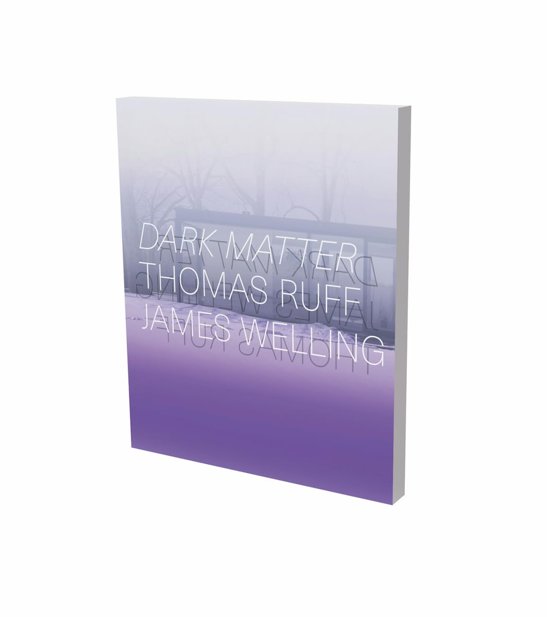 Amazon.com: Dark Matter. Thomas Ruff & James Welling: Cat. Kunsthalle ...