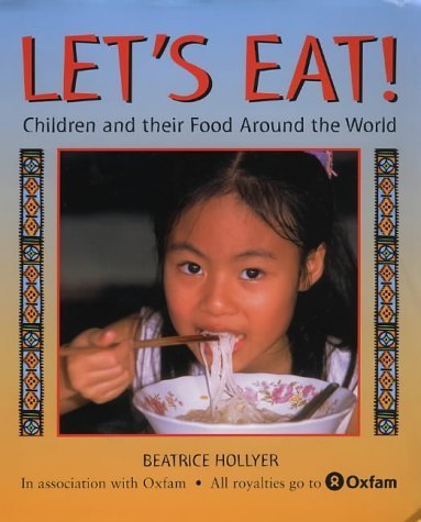 Let's Eat! Children and Their Food Around the World: 9780711221017 ...