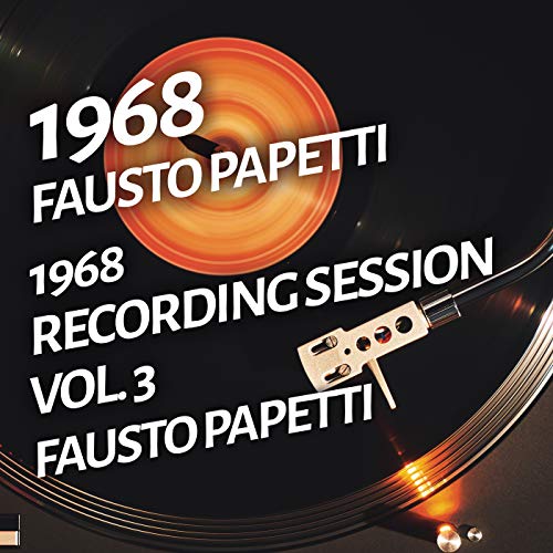 Play Fausto Papetti - 1968 Recording Session, Vol. 3 by Fausto Papetti ...