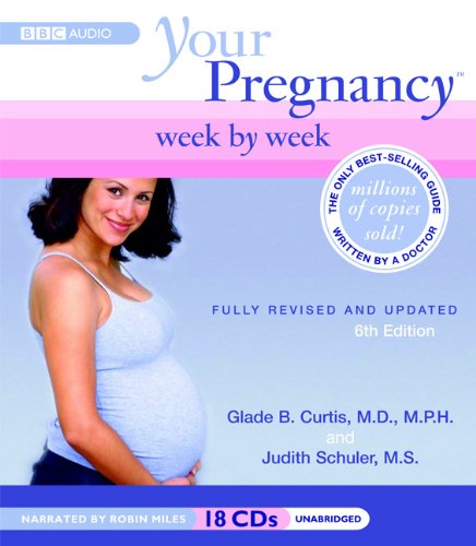 Your Pregnancy Week by Week: Updated 6th Edition: Dr. Glade Curtis ...