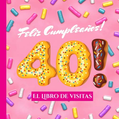 Feliz Cumpleaños - 40 - El libro de visitas: Decoración rosa para el 40 ...