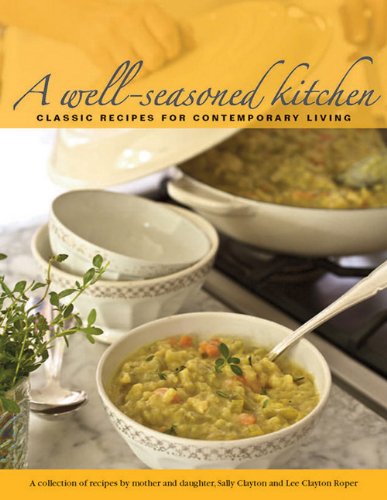 A Well-Seasoned Kitchen: Sally Clayton, Lee Clayton Roper: Amazon.com ...