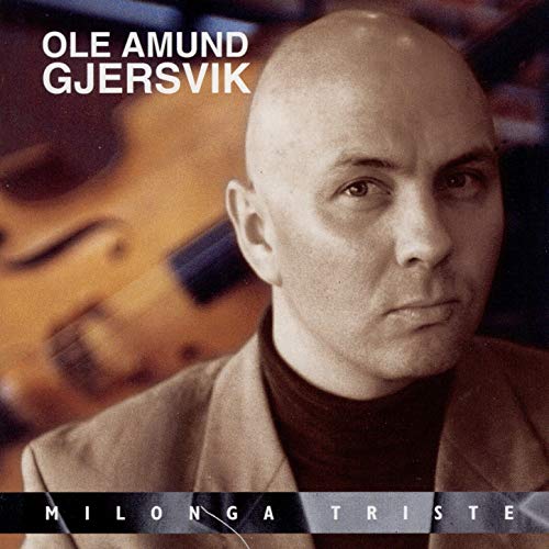 Play Milonga Triste by Ole Amund Gjersvik feat. Morten Færestrand & Jan ...